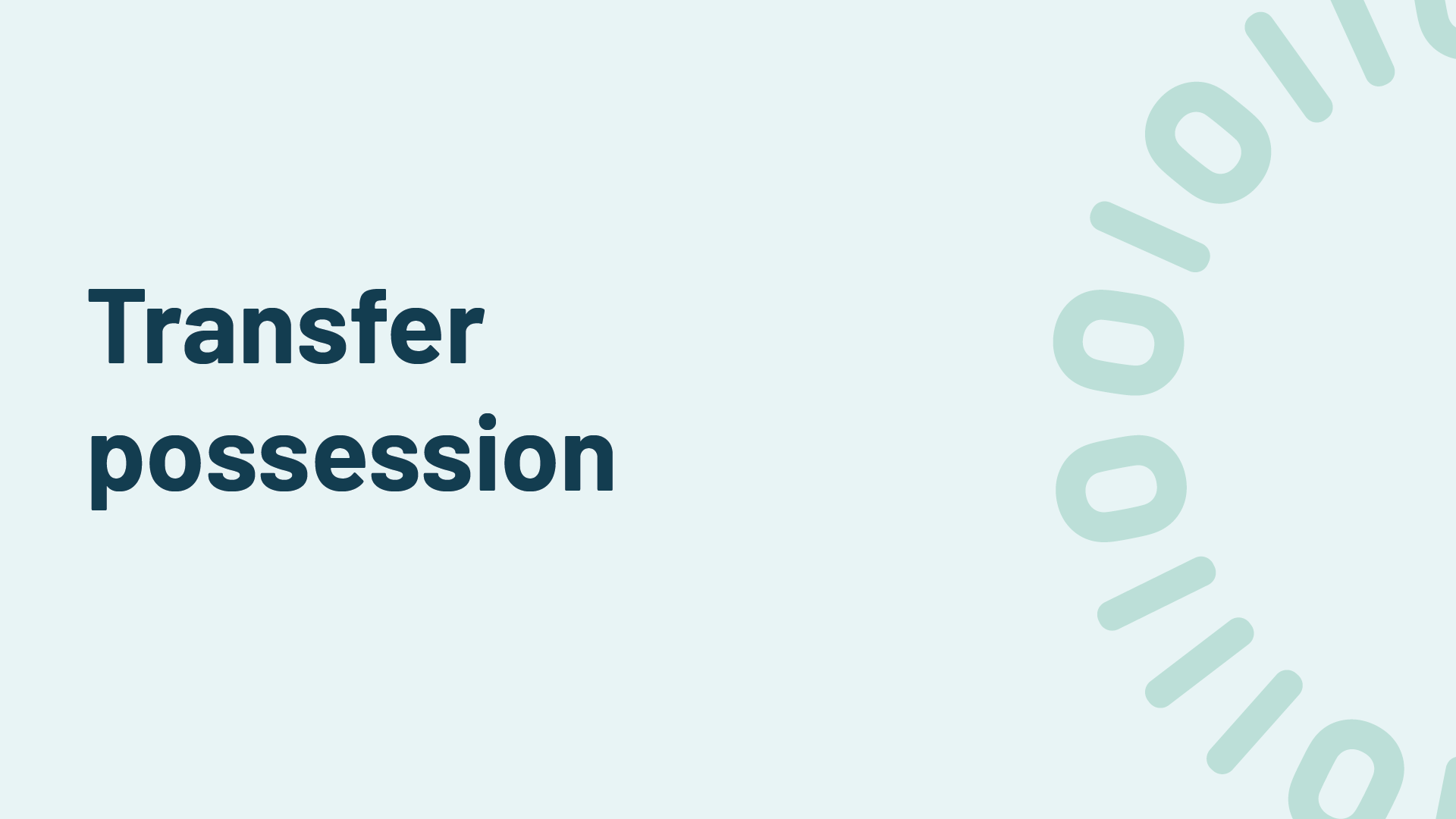 How to transfer possession - Enigio